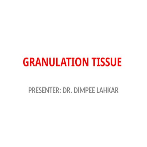 GRANULATION TISSUE PATHOLOGY PRESENTATION.pptx