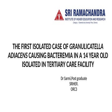 GRANULICATELLA ADIACENS ORAL PRESENTATION FINAL.pptx