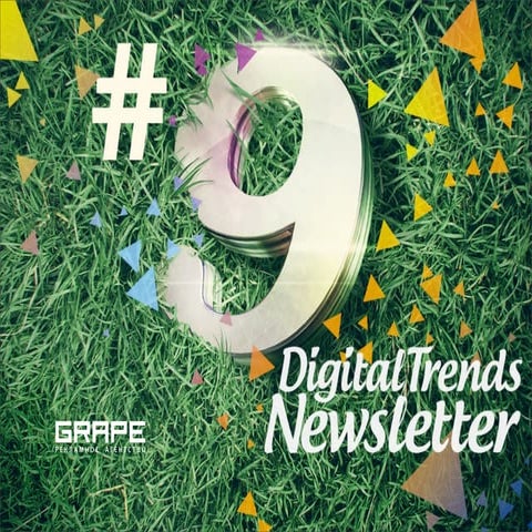 Grape digital trends newletter #9 | PPT