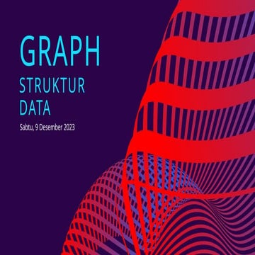GRAPH - Struktur Data - Teknologi Informasi | PPTX