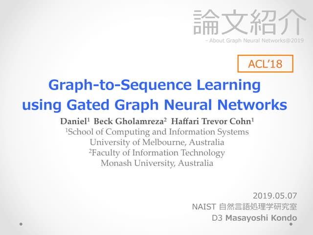 Graph-to-Sequence Learning using Gated Graph Neural Networks. [ACL'18 ... Graph-to-Sequence Learning using Gated Graph Neural Networks. [ACL'18 ...