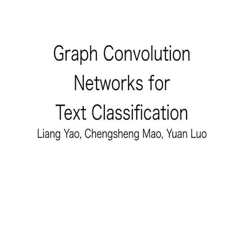 Graph Convolution Networks For Text Classification Ppt 