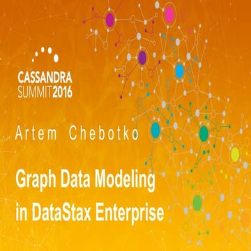 Datastax Graph Data Modeling In Datastax Enterprise Artem Chebotko