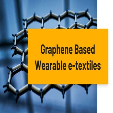 Graphene-based-e-textiles.pptx | Wearable Technology | Consumer Electronics