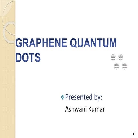 Graphene quantum dots Synthesis and Properties | PPTX