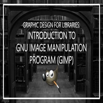 Graphic design for libraries (gimp) | PPT