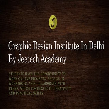 Graphic Design Institute In Delhi By Jeetech Academy .pptx