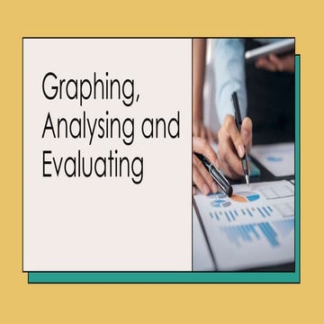 Graphing, Analysing and Evaluating PowerPoint.pptx