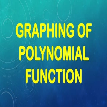 GRAPHING POLYNOMIAL FUNCTION by Richard Paulino.pptx