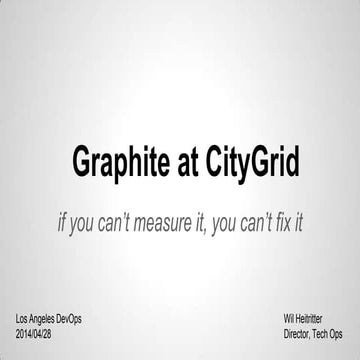 Graphite At Citygrid La Devops April 2014 Ppt