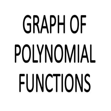 GRAPH OF POLYNOMIAL FUNCTIONS Grade 10.pptx