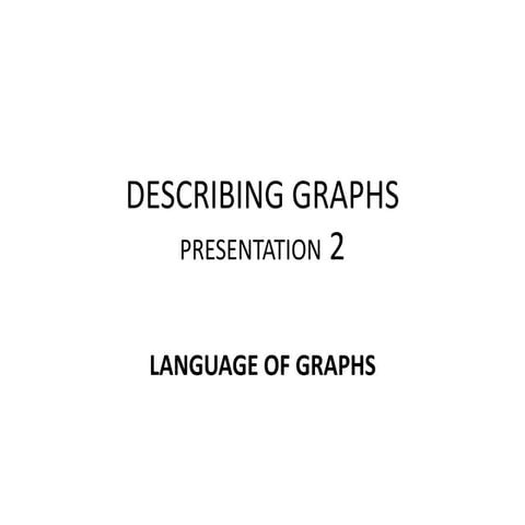 GRAPH Presentation 2 - LANGUAGE of GRAPHS.pptx
