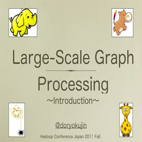 Large Scale Graph Processing〜introduction〜完全版 Pdf Technology