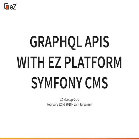 Graphql Apis Is With Ez Platform A Symfony Cms Ppt