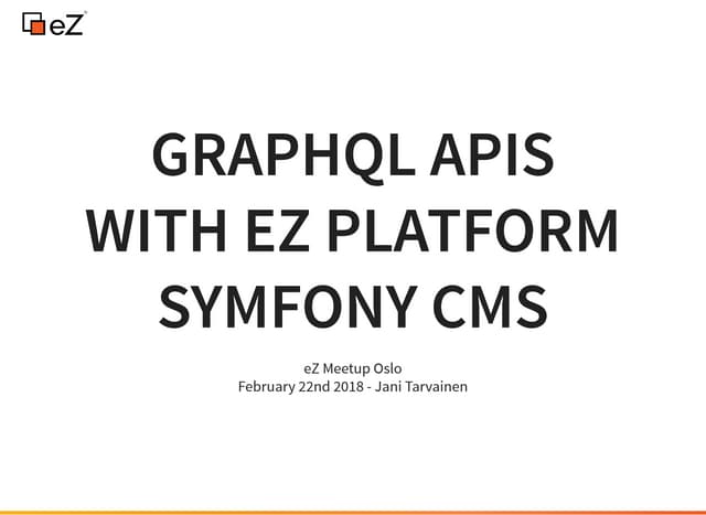 Graphql Apis Is With Ez Platform A Symfony Cms Ppt