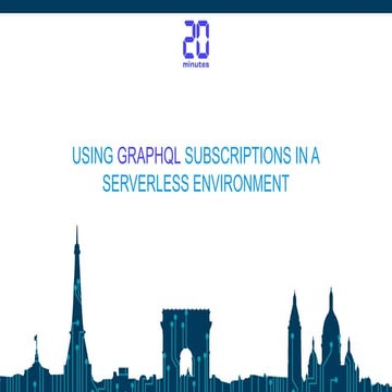 Using GraphQL subscriptions in a Serverless environment | PPT