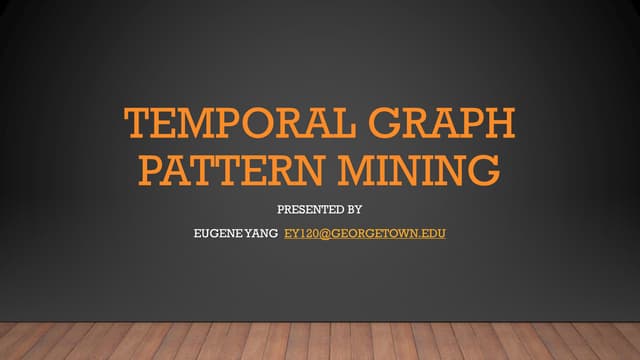 Temporal Graph Pattern Mining | PPT Temporal Graph Pattern Mining | PPT