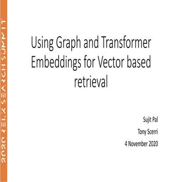 Using Graph And Transformer Embeddings For Vector Based Retrieval Ppt