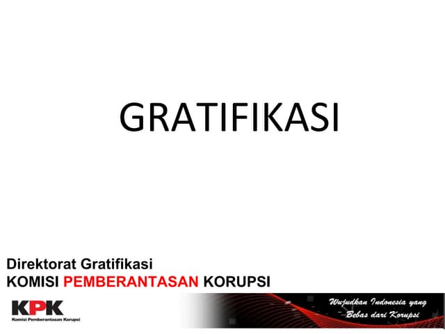 Ppt gratifikasi kpk dalam rangka pencegahan korupsi | PPT Ppt gratifikasi kpk dalam rangka pencegahan korupsi | PPT