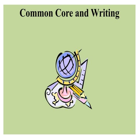 Writing in the Common Core | PPTX