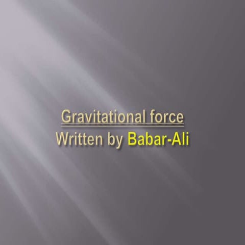 Gravitational force | PPTX