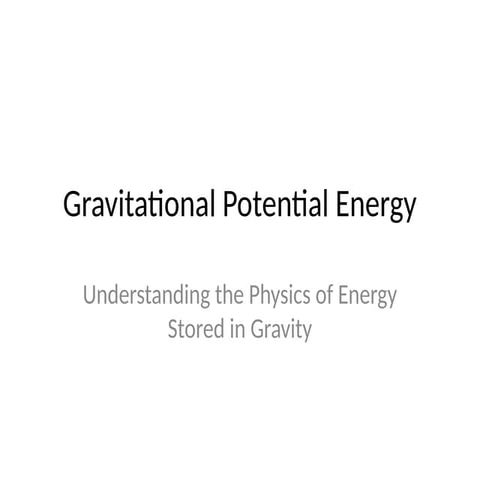 Gravitational_Potential_Energy_Presentation.pptx
