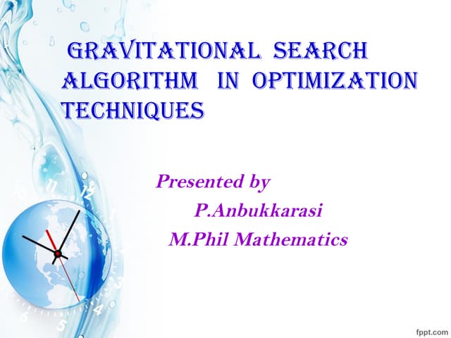 Gravitational Search Algorithm In Optimization Techniques Ppt