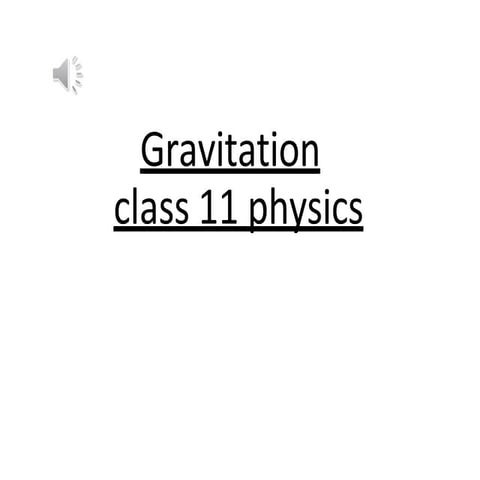 Gravitation ch-7 class-11 phy..pptx