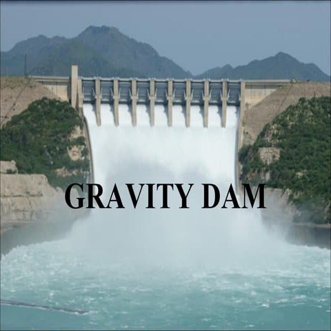Gravity dam Presented by Prof. Manjunath. B SCOE Kopargaon | PPT