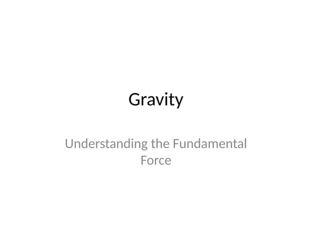 Understanding_Gravity. grade 6 lacking picturespptx | PPTX