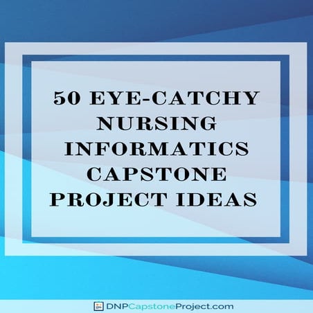 50 Eye-Catchy Nursing Informatics Capstone Project Ideas | PDF