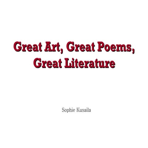 Great Art, Great Poems, Great Literature | PPT
