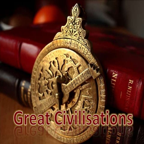 Great Civilisations | PPT