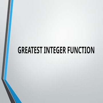 GREATEST INTEGER FUNCTION POWER POINT PRESENTATIONS.pptx
