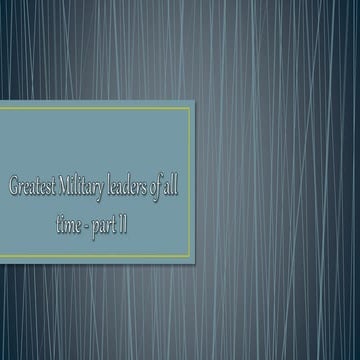 Greatest military leaders of all time part ii | PPT