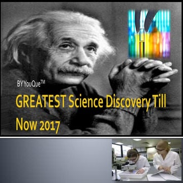 Greatest science discovery till now 2017 | PPTX