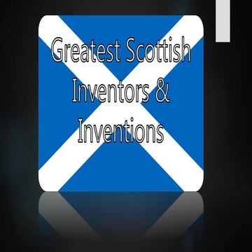 Greatest scottish inventors and inventions | PPTX