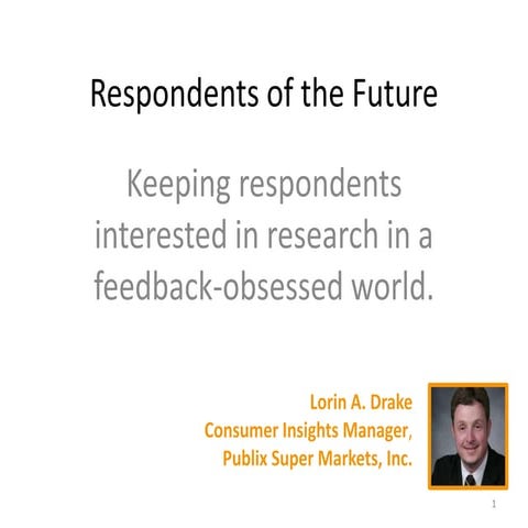 Keeping research respondents engaged and interested in research | PPT