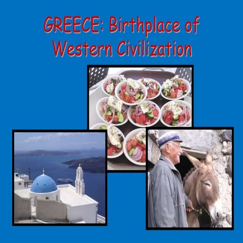 Greece - Birthplace of Western Civilization | PPT