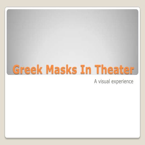 Greek masks in theater | PPT