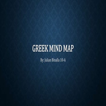Greek mind map By: Julian Binalla | PPTX