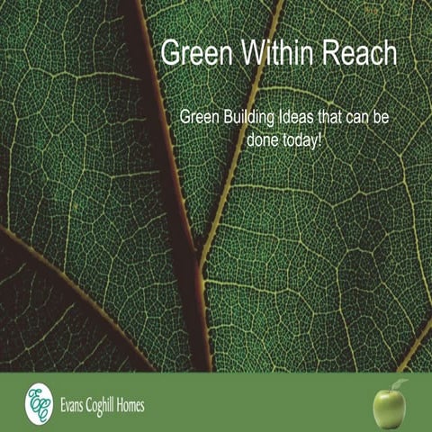 Green Within Reach - Reasonable Green Home Building Ideas | PPT