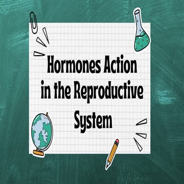 HORMONES AND ITS ROLES IN THE HUMAN REPRODUCTIVE SYSTEM | PDF