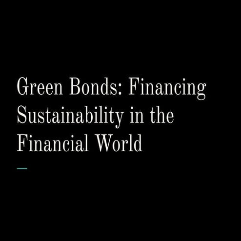 Green Bonds: Financing Sustainability in the Financial World.pdf