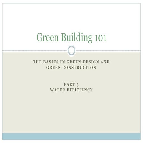 Green Building 101 Episode 3 Water Efficiency | PPTX