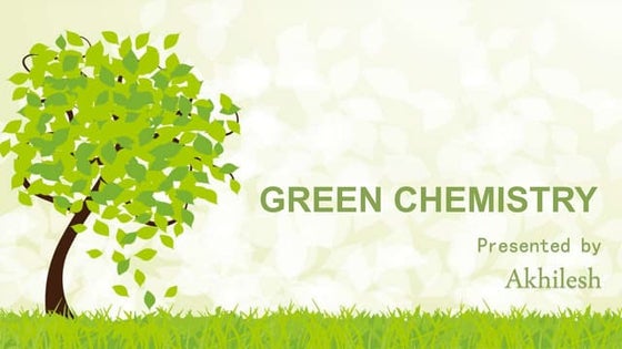 Green chemistry-presentation | PPTX | Chemistry | Science