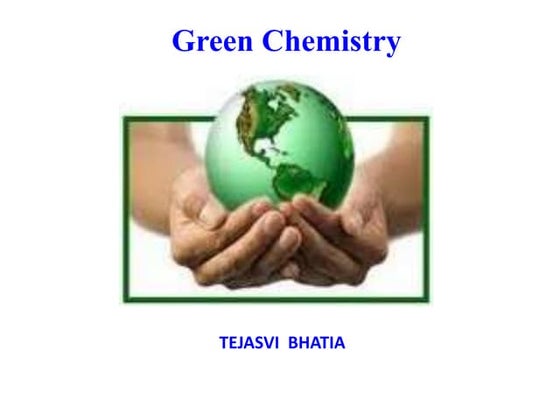 Green chemistry-presentation | PPTX | Chemistry | Science