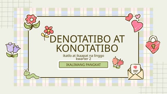 DENOTATIBO AT KONOTATIBONG PAGPAPAKAHULUGAN.pptx