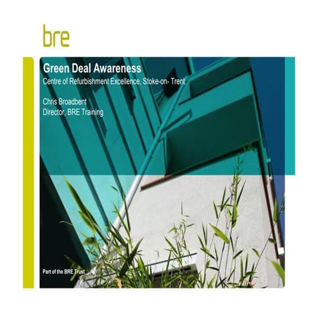 Green deal awareness - Chris Broadbent, BRE | PPT