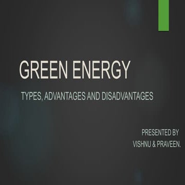Green energy,types,advantages and disadvantages | PPTX
